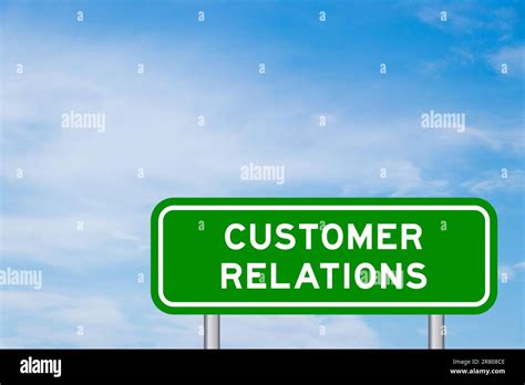 Green Color Transportation Sign With Word Customer Relations On Blue Sky With White Cloud