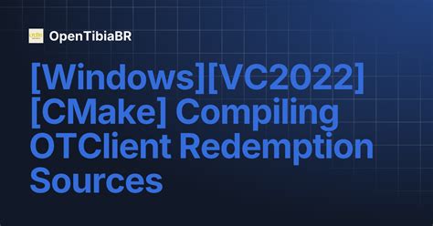 Windows Vc Cmake Compiling Otclient Redemption Sources