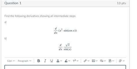 Solved Question 1 13 Pts Find The Following Derivatives