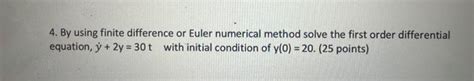 Solved 4 By Using Finite Difference Or Euler Numerical