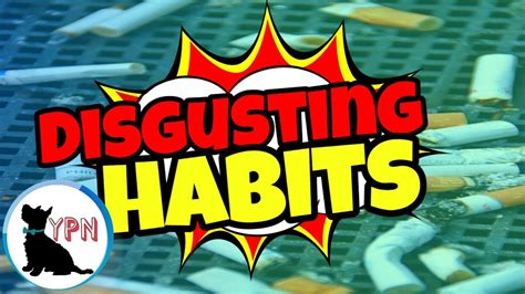 Tnr292 Disgusting Habits Youtube
