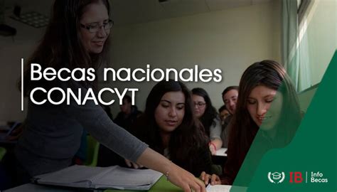 Becas CONACyT Y Apoyos Nacionales 2021 InfoBecas