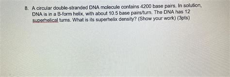 Solved A Circular Double Stranded Dna Molecule Contains 4200