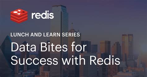 data bites for success with redis redis