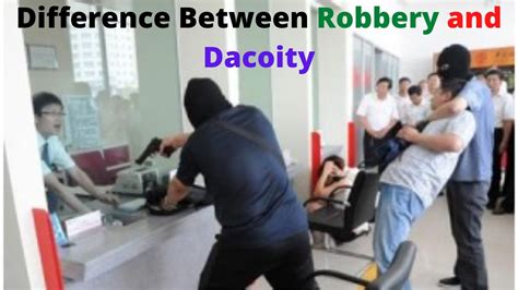 Difference Between Robbery And Dacoity Youtube