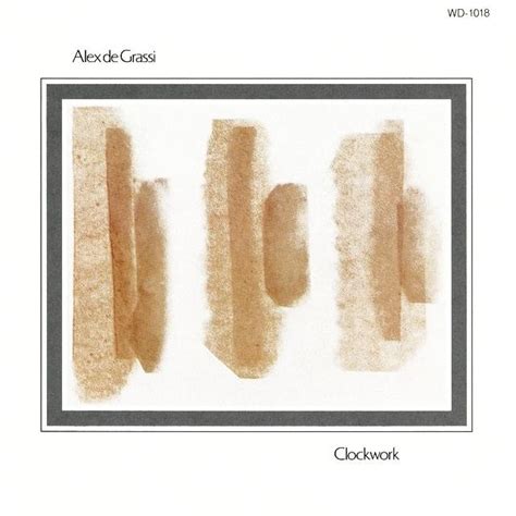 Alex De Grassi Clockwork Lyrics And Tracklist Genius