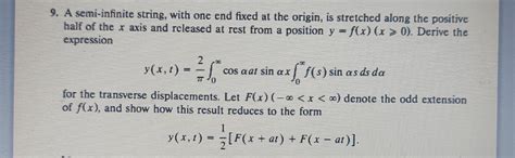Solved 9 A Semi Infinite String With One End Fixed At The