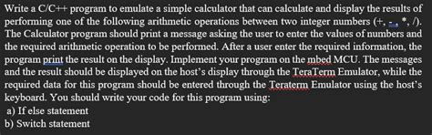 Solved Write A C C Program To Emulate A Simple Calculator Chegg