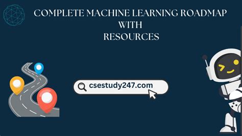 Complete Machine Learning Roadmap With Resources Csestudy247