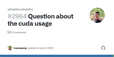 Question About The Cuda Usage · Issue 2964 · Ultralyticsultralytics