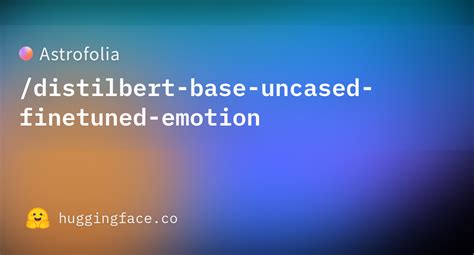 Astrofoliadistilbert Base Uncased Finetuned Emotion · Hugging Face