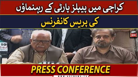 🔴live Pp Leaders Important Press Conference Ary News Live Youtube