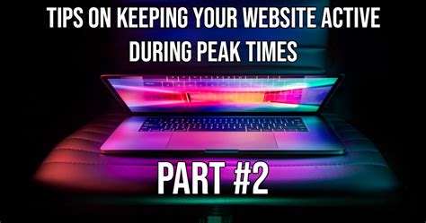 Simple Tips For Keeping Your Website Alive During Peak Periods 2 Broadcast Crucial