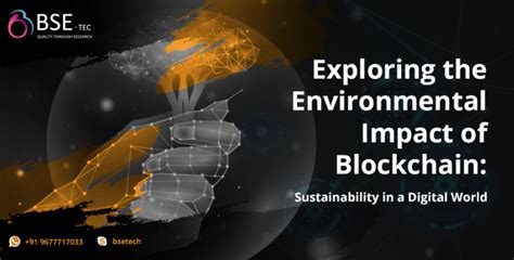 Exploring The Environmental Impact Of Blockchain Sustainability In A Digital World Bsetec