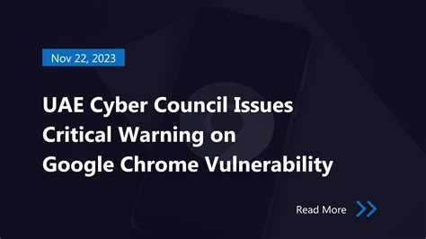 UAE Cyber Council Issues Critical Warning On Google Chrome Vulnerability Black Cell Middle