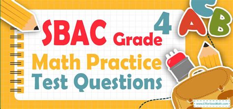 4th Grade Sbac Math Practice Test Questions Effortless Math We Help