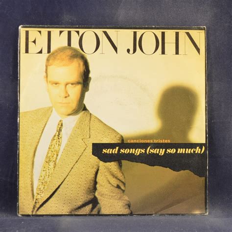Elton John Sad Songs Say So Much A Simple Pan Single Todo