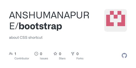 Github Anshumanapurebootstrap About Css Shortcut