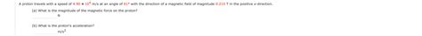 Solved A Proton Travels With A Speed Of 4 90×106ms ﻿at An