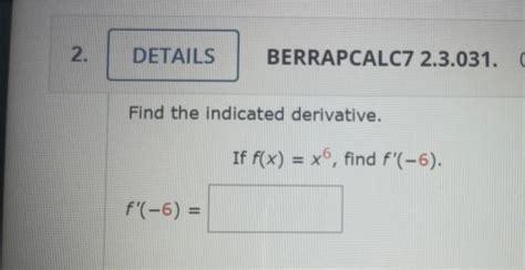 Solved Find The Indicated Derivative If F X X6 Find