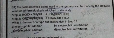 31 The Formaldehyde Oxime Used In The Synthesis Can Be Made By The Stepw