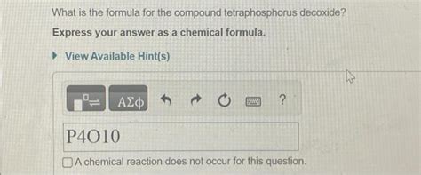 Solved What Is The Formula For The Compound Tetraphosphorus