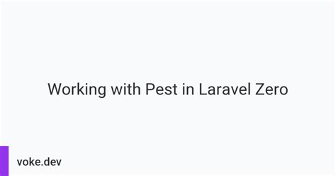 Working With Pest In Laravel Zero Owen Voke