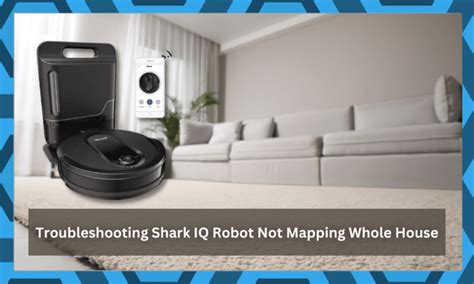 Solutions For Shark IQ Robot Not Mapping Whole House DIY Smart Home Hub