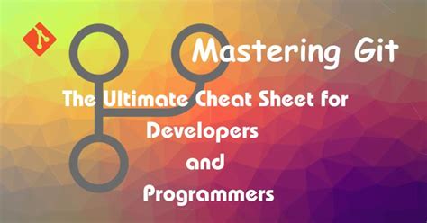 Sourav Ojha On Linkedin Mastering Git The Ultimate Cheat Sheet For
