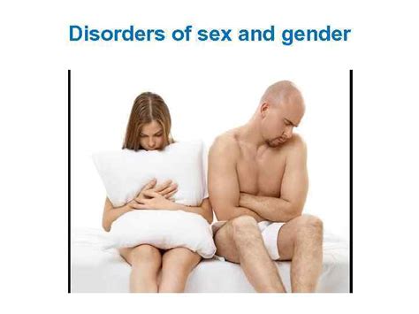 Disorders Of Sex And Gender Sexual Dysfunctions