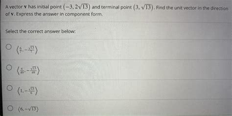 Solved A Vector V Has Initial Point −3213‾‾‾√ And