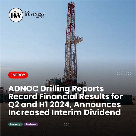 Adnoc Drilling Reports Record Revenue And Ebitda Gcc Business Watch Posted On The Topic Linkedin