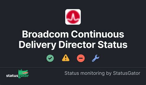 Broadcom Continuous Delivery Director Status Check If Broadcom Continuous Delivery Director Is