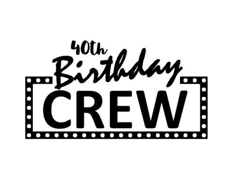 40th Birthday Crew Svg Cut File Etsy