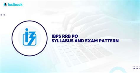 Ibps Rrb Po Syllabus 2025 And Exam Pattern For Prelims And Mains