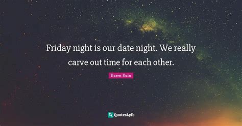 Friday Night Is Our Date Night We Really Carve Out Time For Each Othe