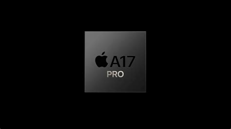 Everything You Need To Know About Apple S New A17 Pro Chip