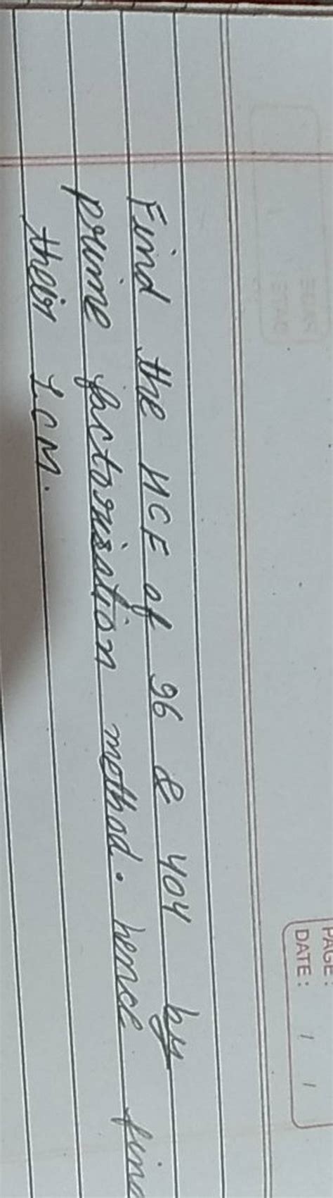 Find The HCF Of 96 404 By Prime Factoriastion Method Hence Fin Their