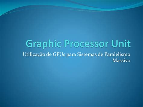 Ppt Graphic Processor Unit Powerpoint Presentation Free Download