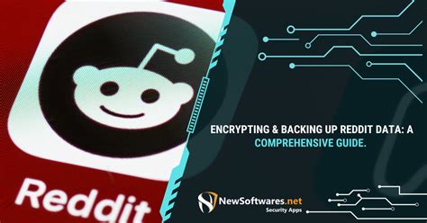 Encrypting Backing Up Reddit Data A Comprehensive Guide