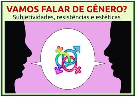 Ribas Ninja Vamos Falar De Gênero Subjetividades Resistências E