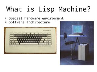 Lisp Machine Prunciples Ppt
