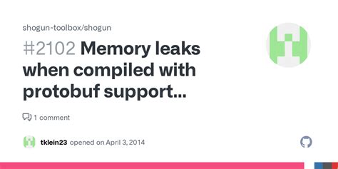 Memory Leaks When Compiled With Protobuf Support Haveprotobuf