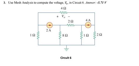 Solved Use Mesh Analysis To Compute The Voltage Vo In