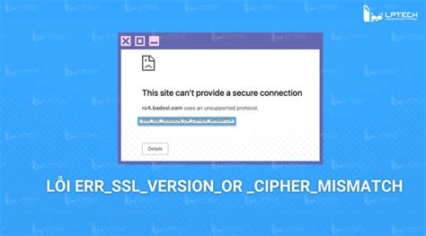 Cách Sửa Lỗi Errsslversionorciphermismatch Khi Truy Cập Internet