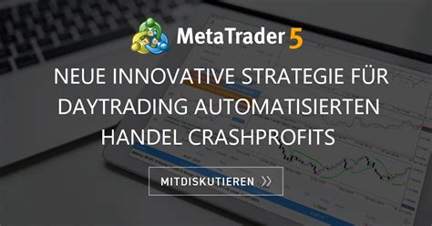 Neue Innovative Strategie Für Daytrading Automatisierten Handel Crashprofits Mql4 Und
