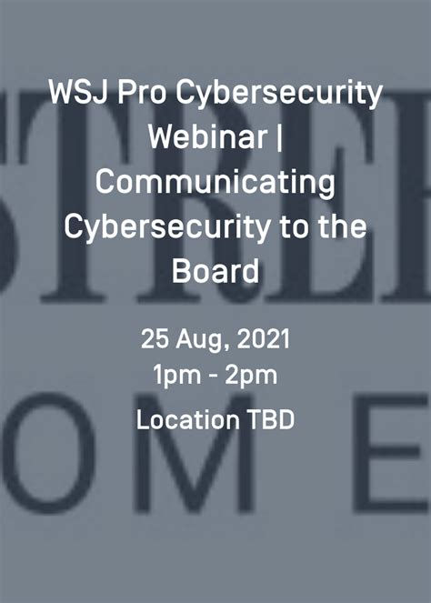 Wsj Pro Cybersecurity Webinar Communicating Cybersecurity To The Board