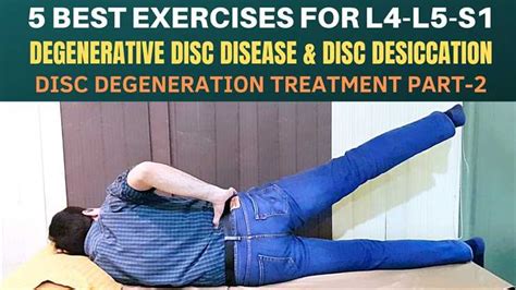 5 Exercises Lumbar Disc Degeneration Disc Desiccation Degenerative Disc Disease Treatment