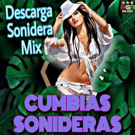 Descarga Sonidera Mix By Cumbias Sonideras Las Sonideras De Antaño And
