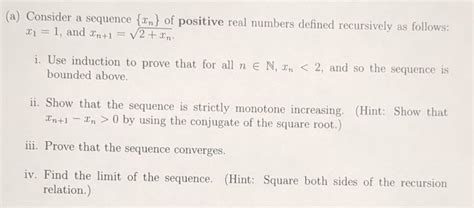 Solved A Consider A Sequence Xn Of Positive Real Numbers